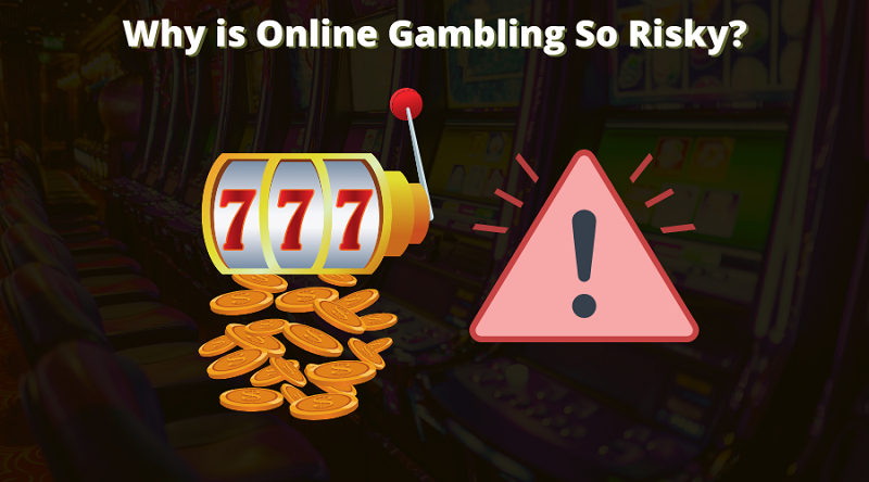 If gambling online is so risky, why do people keep doing it If gambling online is so risky, why do people keep doing it